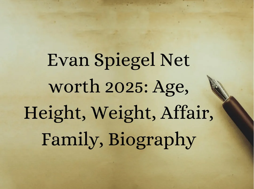 Evan Spiegel Net worth 2025: Age, Height, Weight, Affair, Family ... Evan Spiegel Net worth 2025: Age, Height, Weight, Affair, Family ...