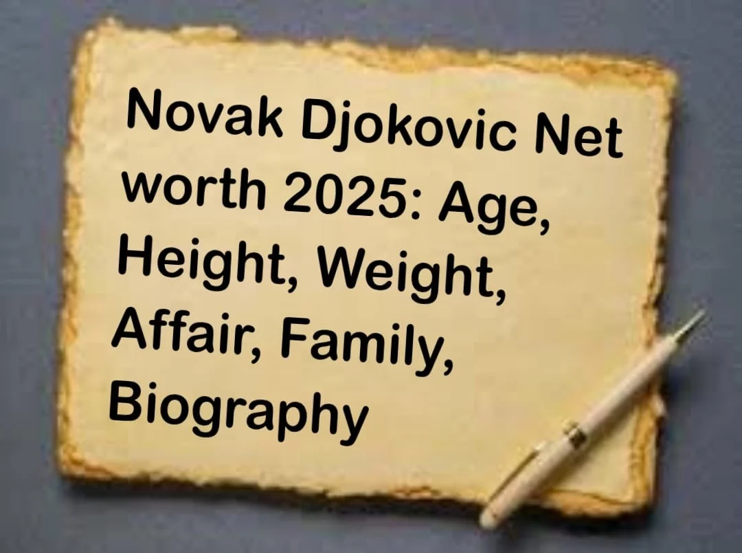 Novak Djokovic Net worth 2025: Age, Height, Weight, Affair, Family ... Novak Djokovic Net worth 2025: Age, Height, Weight, Affair, Family ...